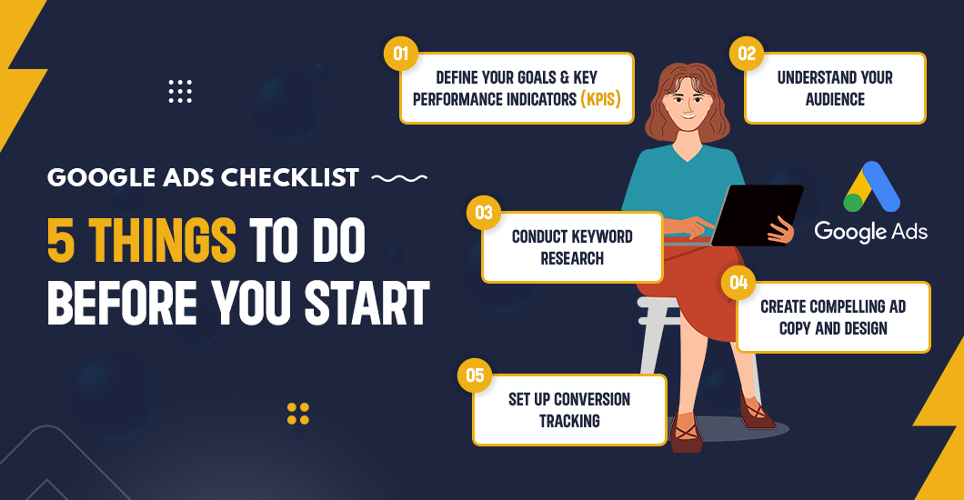 Google Ads Checklist: 5 Things to Do Before You Start Google Ads Checklist: 5 Things to Do Before You Start